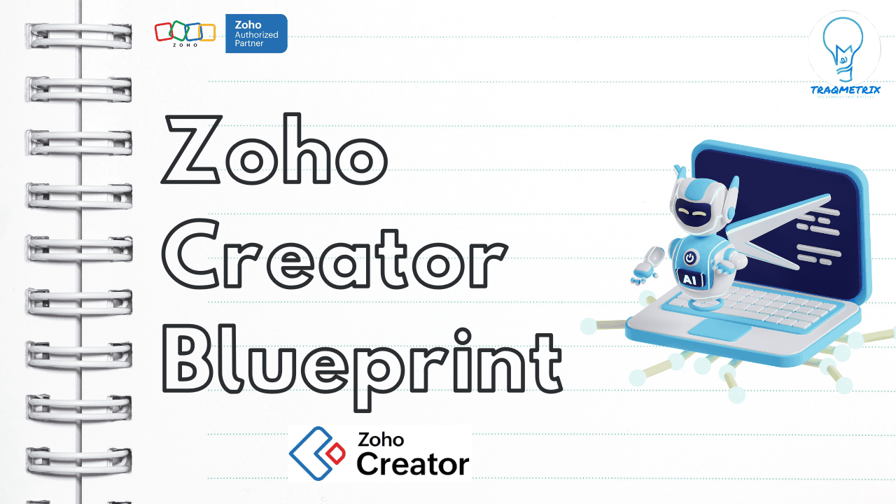 Mastering Business Workflows with Zoho Creator Blueprint | Traqmetrix ...